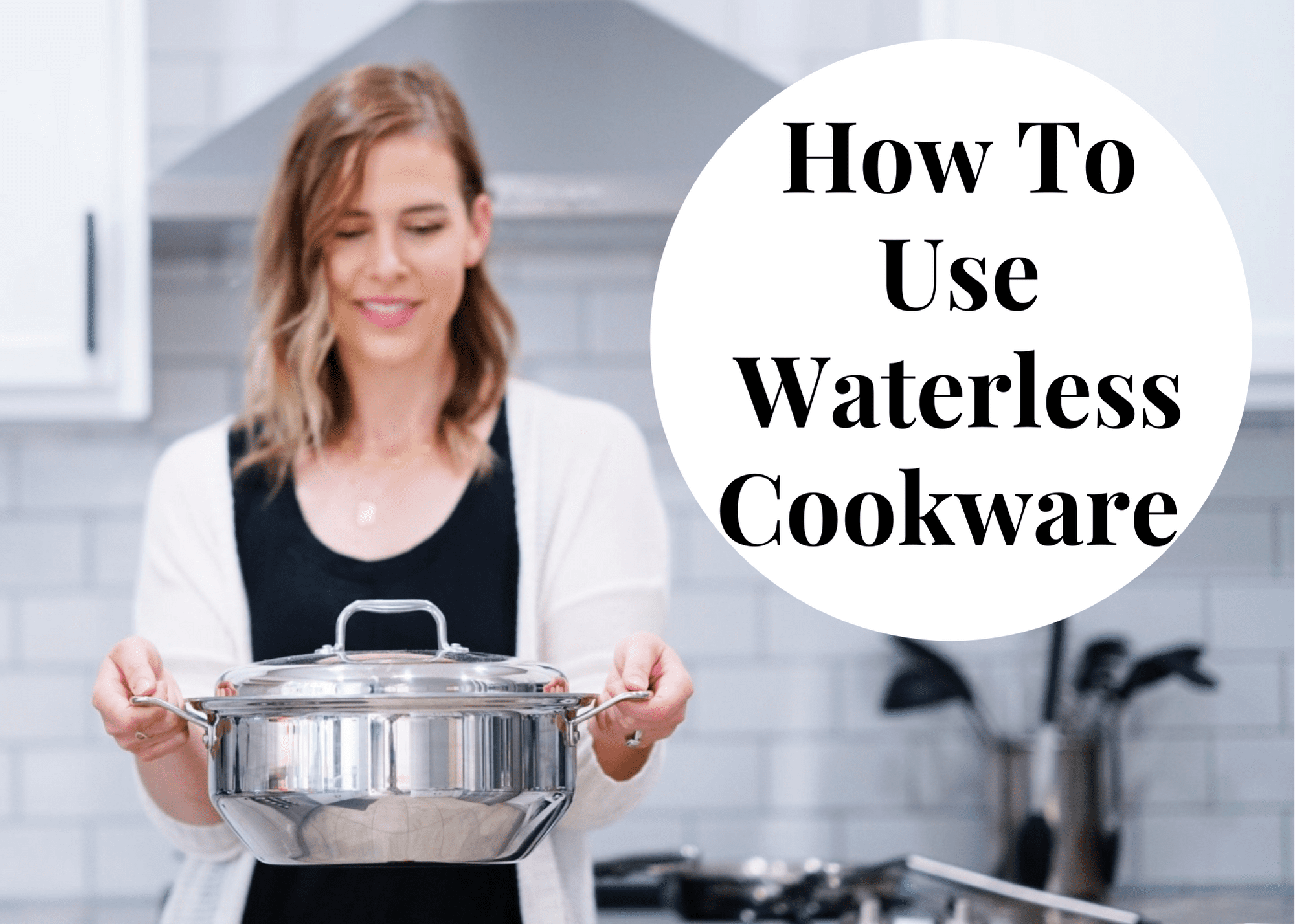 How to Use Waterless Cookware: Savor the Benefits! - kitchen Bap